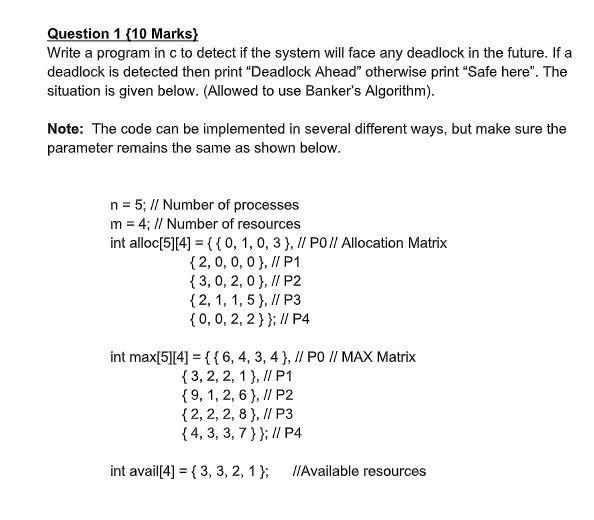 Solved Write A Program In C To Detect If The System Will Face Any Deadlock In The Future If A 6219