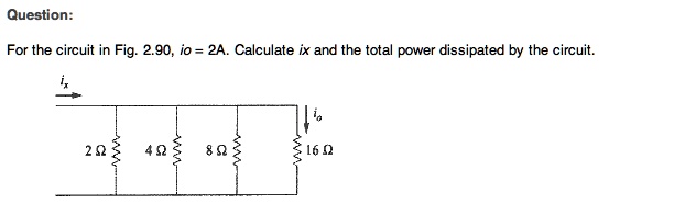 please show your steps question for the circuit in fig290 io 2a calculate ix and the total power ...