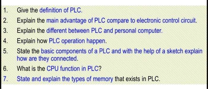 SOLVED: Give the definition of PLC 2 Explain the main advantage of PLC ...