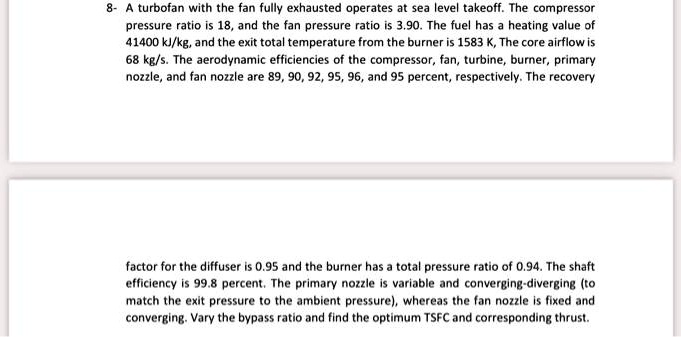 [GET ANSWER] 8- A turbofan with the fan fully exhausted operates at sea ...