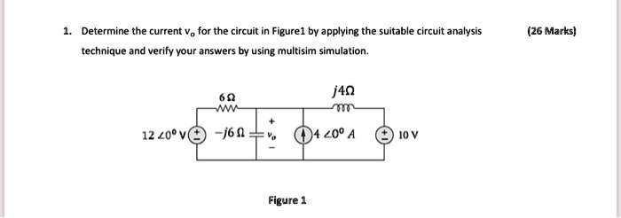 1. Determine the current vo for the circuit in Figure 1 by applying the suitable circuit ...