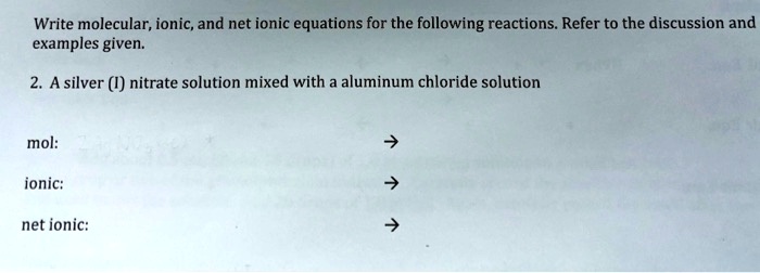 SOLVED: Write molecular; ionic,and net ionic equations for the following reactions. Refer to the ...