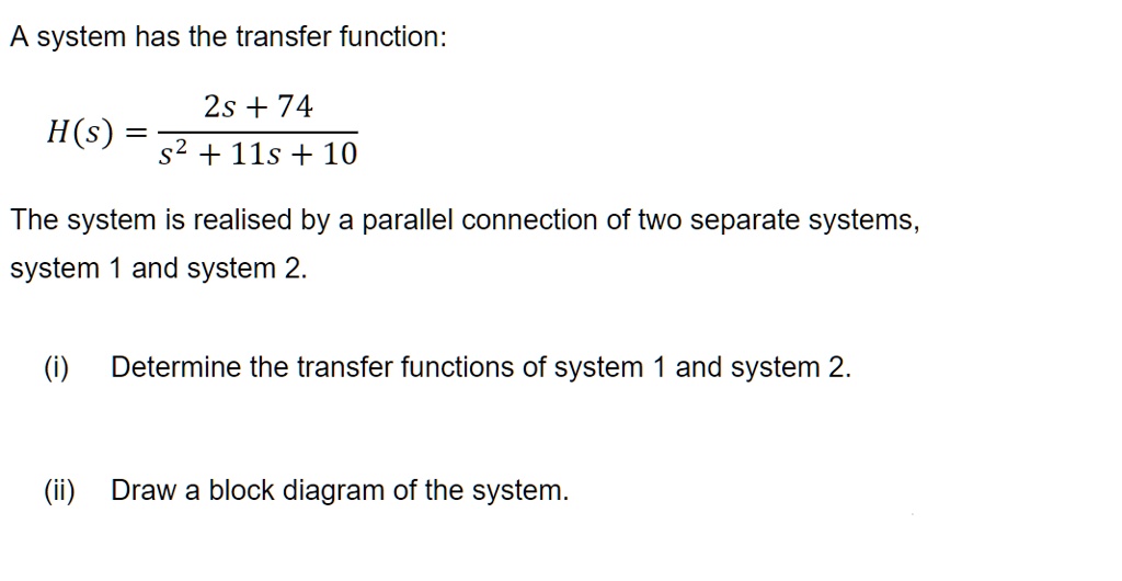 a system has the transfer function 2s 74 hs s2 11s 10 the system is ...