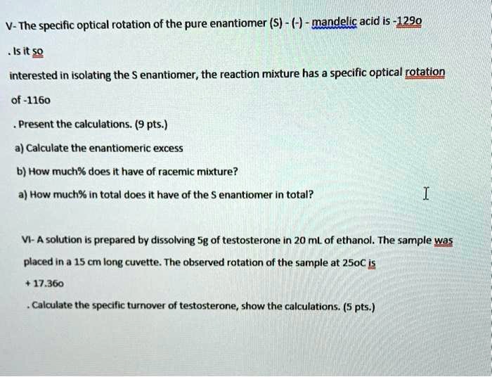 SOLVED: V-The specific optical rotation of the pure enantiomer (S ...