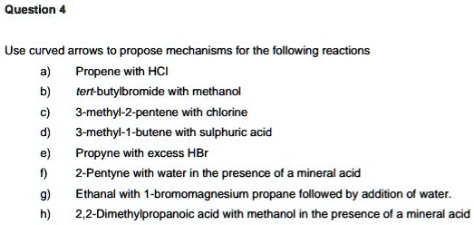 SOLVED: Question Use curved arrows t0 propose mechanisms for the ...