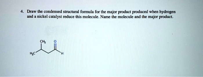 SOLVED: Draw the condensed structural formula for the major product ...