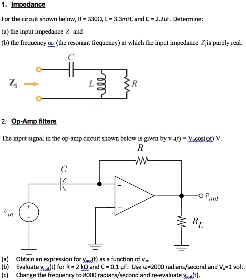 SOLVED: Impedance For the circuit shown below, R = 330Î©, L = 3.3 mH, and C = 2.2 Î¼F. Determine ...