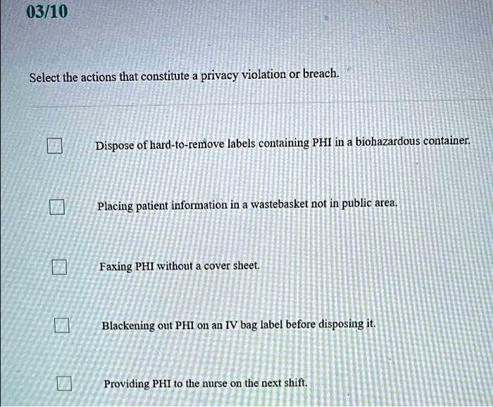 03/10 Select the actions that constitute a privacy violation or breach ...