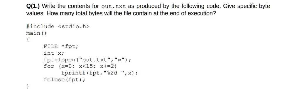 SOLVED: Should be done in c code Q(1.) Write the contents for out . txt as produced by the ...