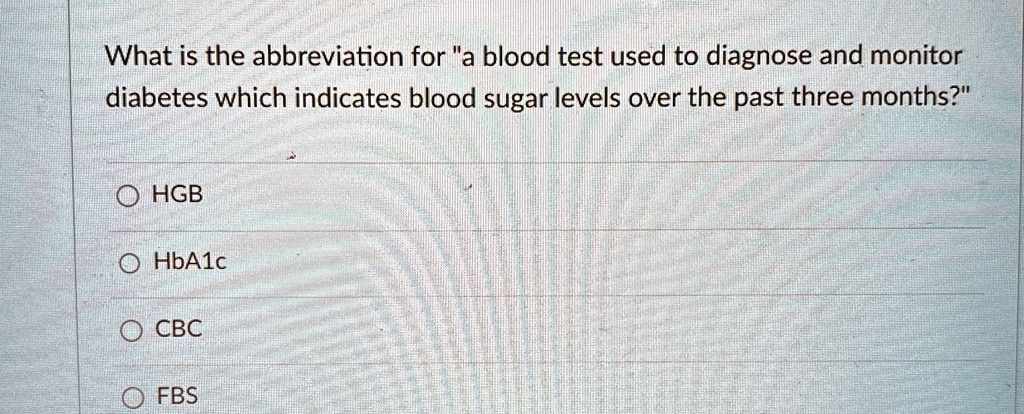 what is the abbreviation for a blood test used to diagnose and monitor ...
