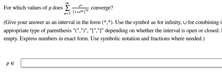 for which values of p does converge iesn give your answer as an interval in the form use the ...
