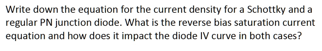 Write down the equation for the current density for a Schottky and a ...