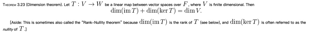 SOLVED: THEOREN 3.23 (Dimension theorem): Let T:V W linear map between vector spaces over where ...