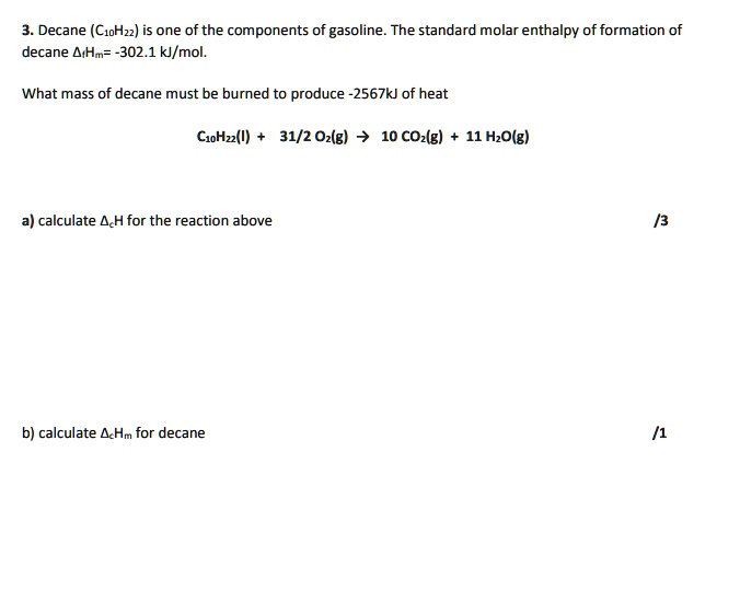 3. Decane (C10H22) is one of the components of gasoline. The standard ...