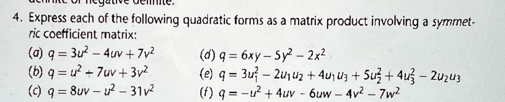SOLVED: Express each of the following quadratic forms as a matrix ...