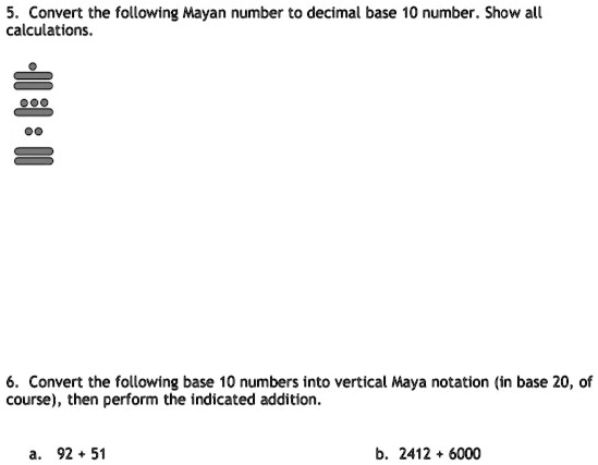 5. Convert the following Mayan number to decimal base 10 number. Show ...