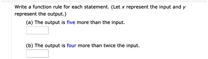write a function rule for each statement let x represent the input and ...