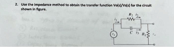 2. Use the impedance method to obtain the transfer function Vo(s)/Vs(s ...