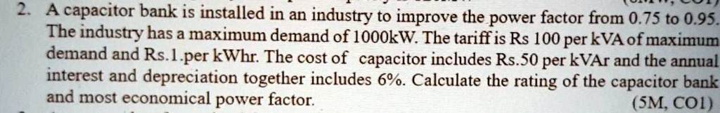 SOLVED: A capacitor bank is installed in an industry to improve the ...