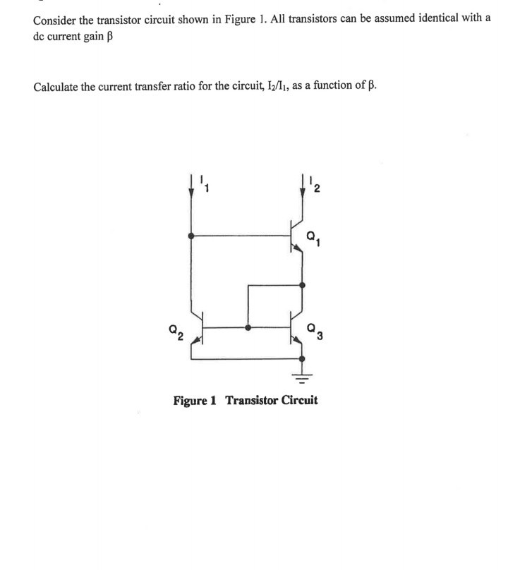 SOLVED: Consider the transistor circuit shown in Figure 1. All transistors can be assumed ...
