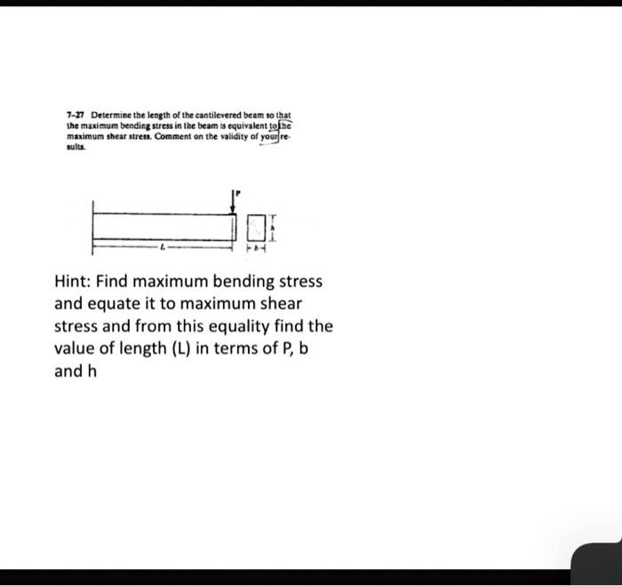 [GET ANSWER] 7-27 Determine the length of the cantilevered beam so that ...