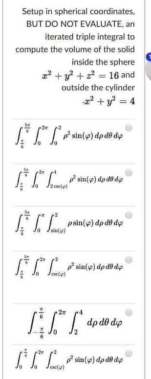 SOLVED:Setup in spherical coordinates, BUT DO NOT EVALUATE, an iterated ...