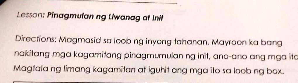 SOLVED: Directions: Magmasid sa loob ng inyong tahanan. Mayroon ka bangnakitang mga kagamitang ...
