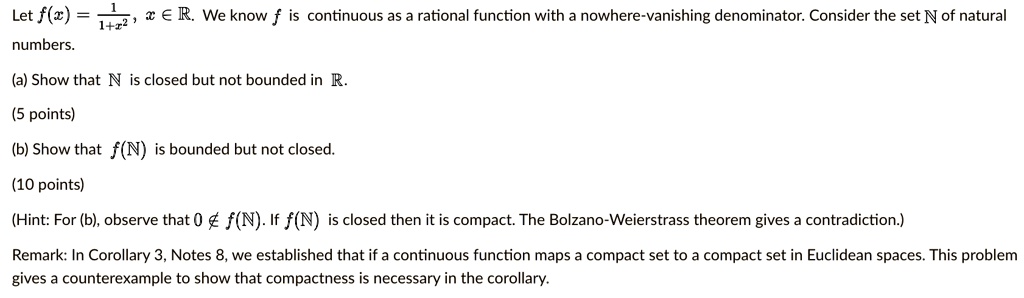 SOLVED: Let f(z) = x € R We know f is continuous as rational function with nowhere-vanishing ...