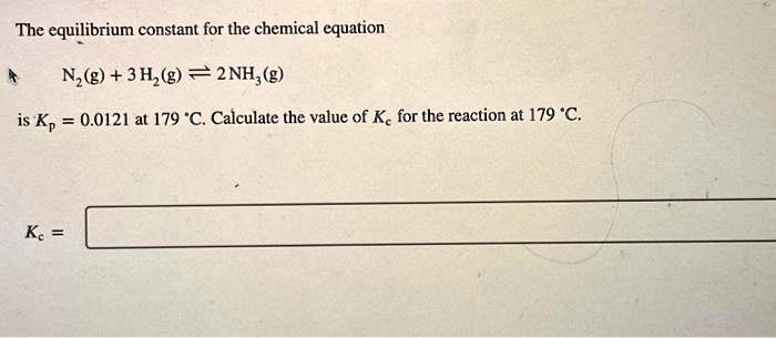 SOLVED: The equilibrium constant for the chemical equation Ng+3Hg2NHg ...