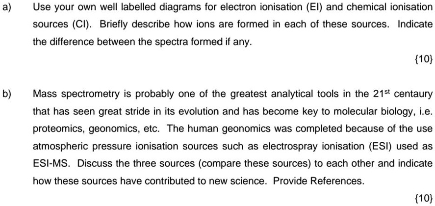SOLVED: a) Use your own well-labelled diagrams for electron ionisation ...