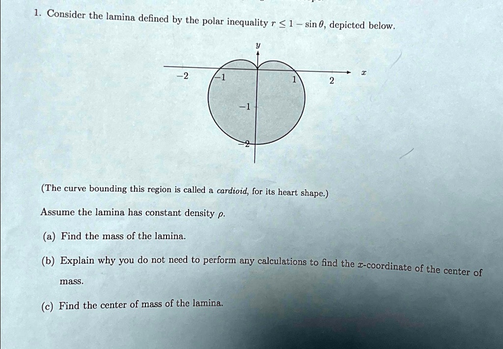 SOLVED: Consider the lamina defined by the polar inequality r
