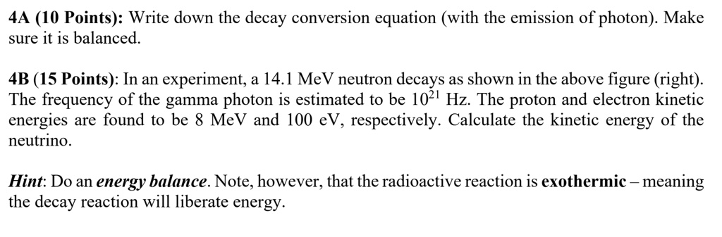 4A (10 Points): Write down the decay conversion equation (with the ...