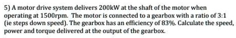 SOLVED: A motor drive system delivers 200 kW at the shaft of the motor ...