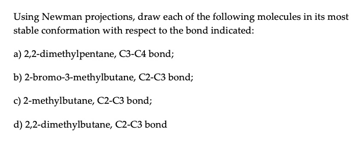 using newman projections draw each of the following molecules in its ...