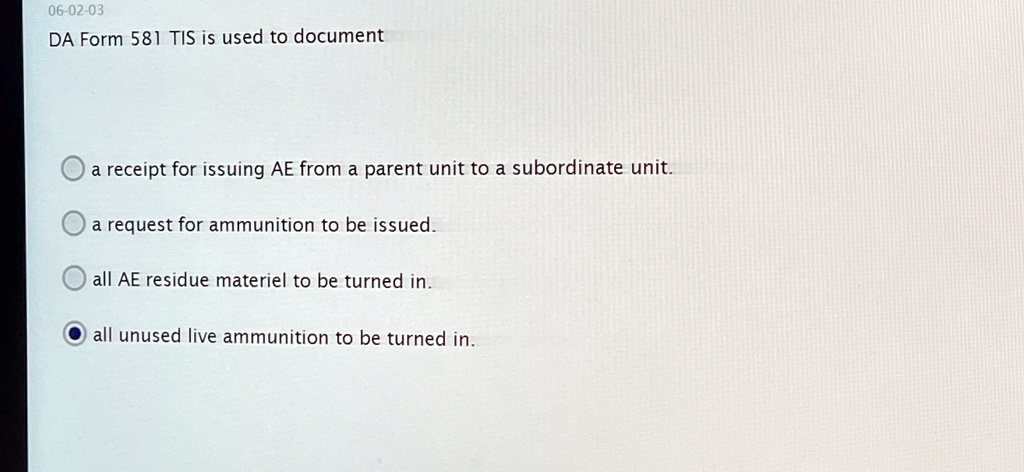 06-02-03 DA Form 581 TIS is used to document a receipt for issuing AE ...