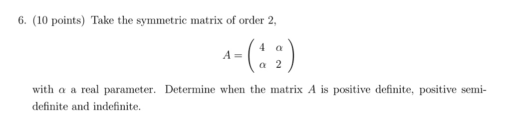 6 10 points take the symmetric matrix of order 2 a with real parameter ...
