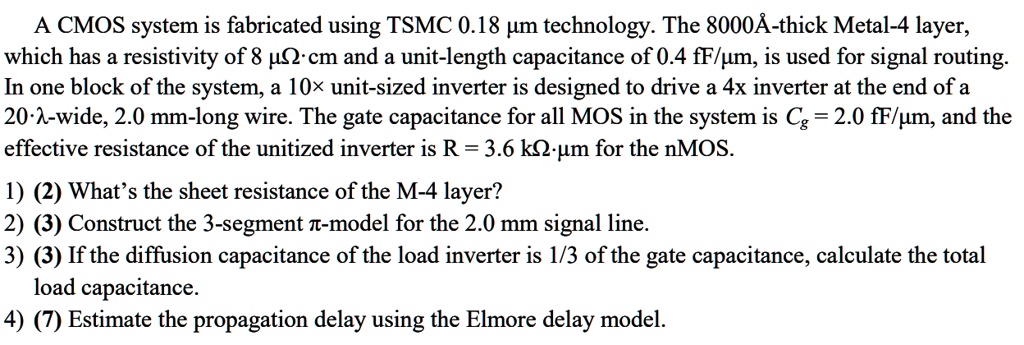 a cmos system is fabricated using tsmc 018 um technology the 8000a thick metal 4 layer which has ...