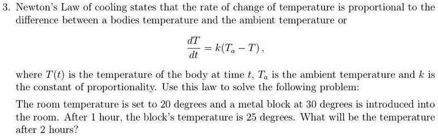 SOLVED: Newton'Law of cooling states that the rate of change of ...