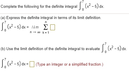 SOLVED: Complete the following for the definite integral: (a) Express ...