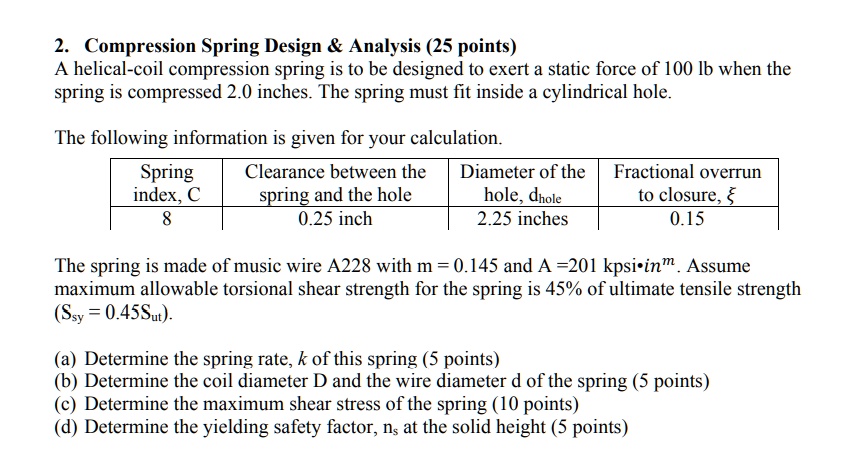 SOLVED: 2. Compression Spring Design Analysis (25 points) A helical ...
