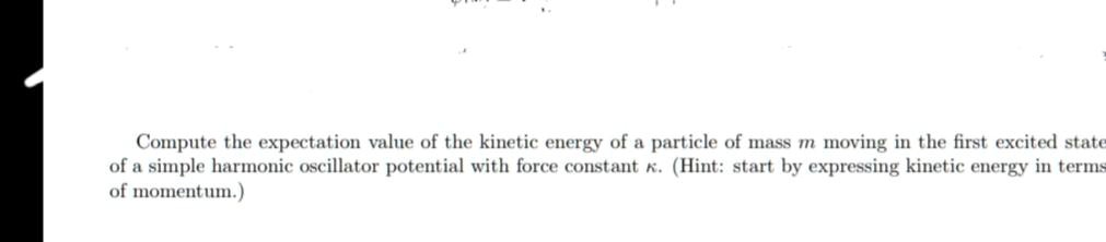 SOLVED: Compute the expectation value of the kinetic energy of a ...