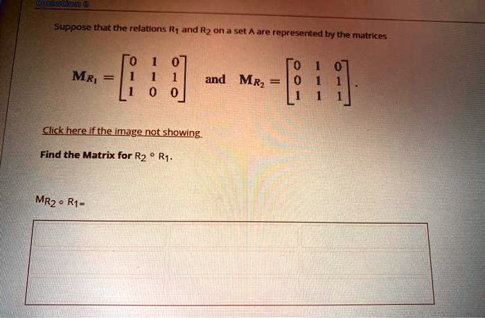 SOLVED: Suppose that the relations R1 and R2 on a set A are represented ...