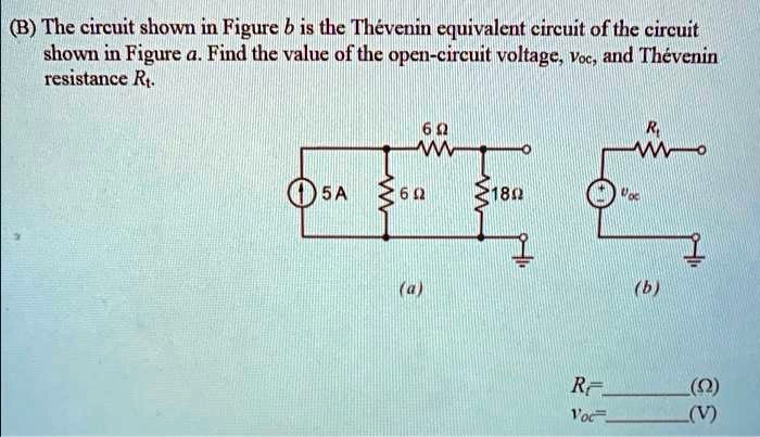 SOLVED: (B) The circuit shown in Figure b is the Thevenin equivalent circuit of the circuit ...