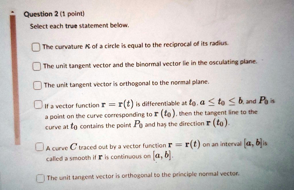 SOLVED:Question 2 (1 point) Select each true statement below: The curvature K of a circle is ...
