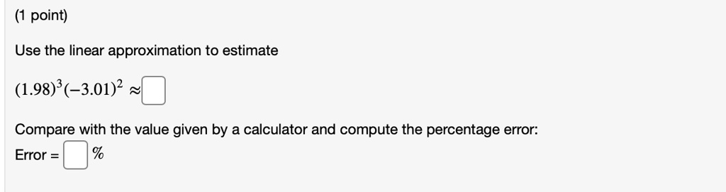 SOLVED: point) Use the linear approximation to estimate (1. 98) C '(-3. ...