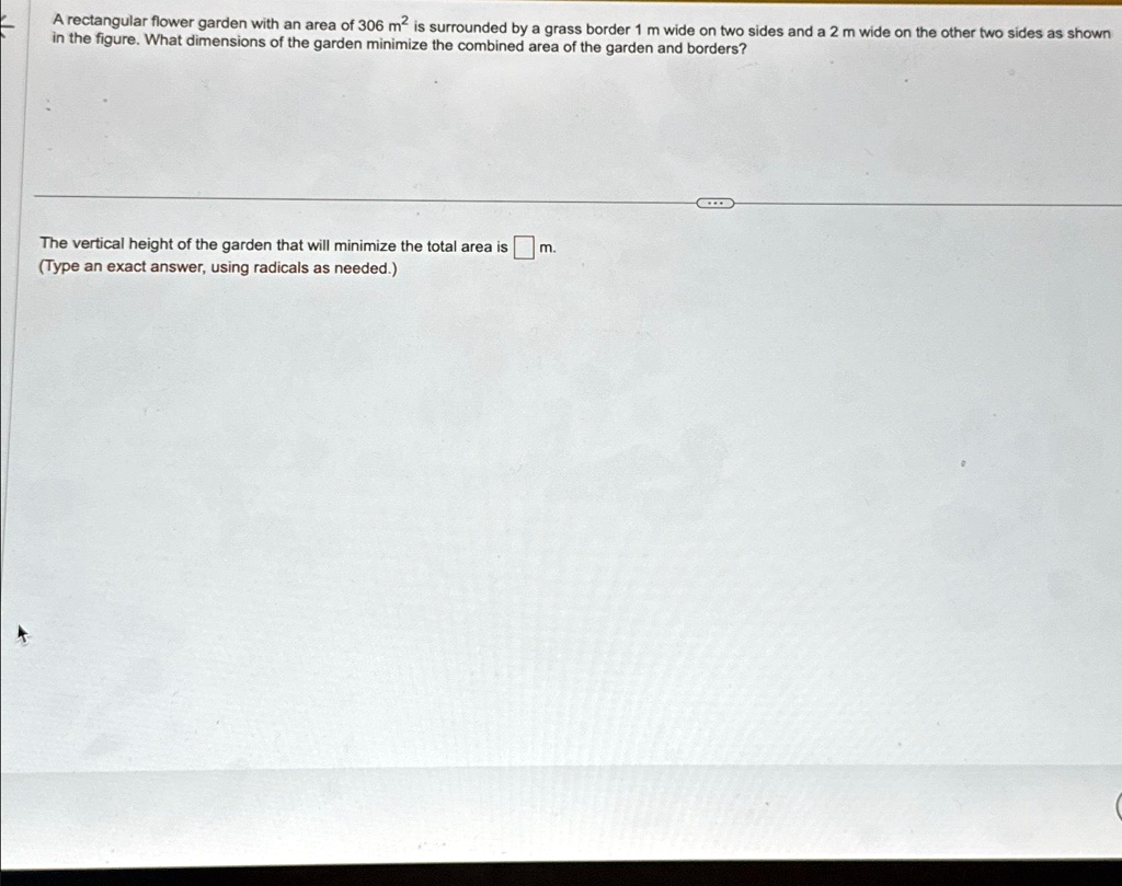 SOLVED: A rectangular flower garden with an area of 306m^(2) is ...