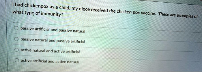 SOLVED: had chickenpox as a child; my niece received the what type of ...