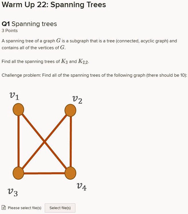 Warm Up 22: Spanning Trees Q1 Spanning trees 3 Points A spanning tree ...