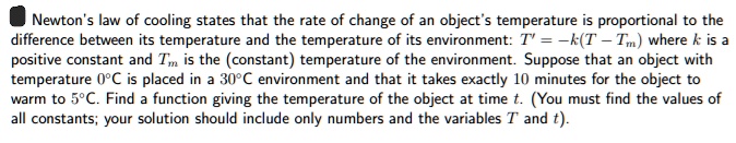 SOLVED: Newton' Iaw of cooling states that the rate of change of an ...