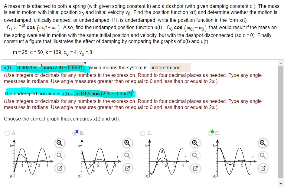 SOLVED: A mass m is attached to both a spring (with given spring constant k) and a dashpot (with ...